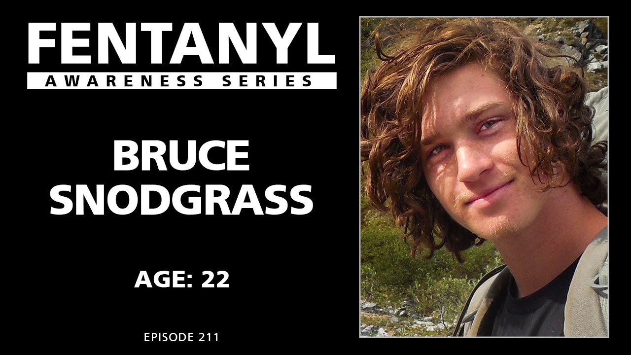 FENTANYL KILLS - Bruce Snodgrass' Story - episode 211 - YouTube