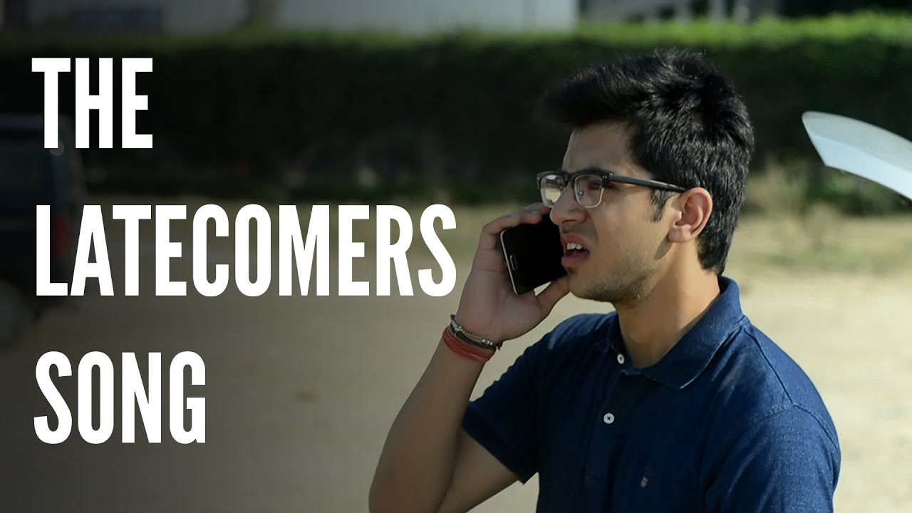 Comedy Hunt - #6 The Latecomers Song - YouTube