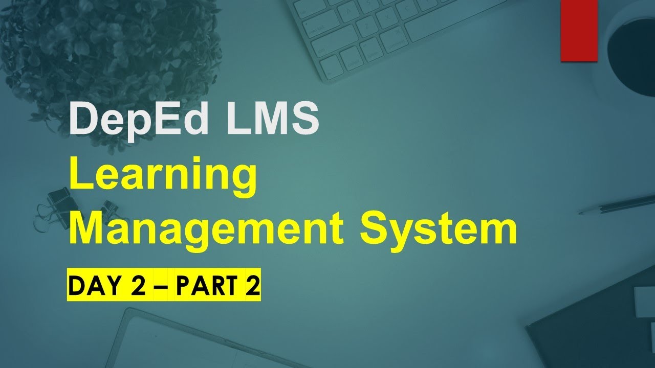 DepEd LMS Learning Management System Day 2 Part 2 - YouTube