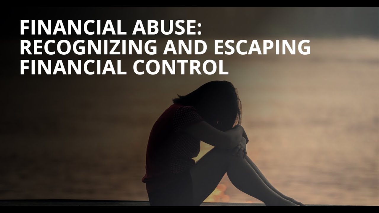 Financial Abuse: Recognizing and Escaping Financial Control - YouTube