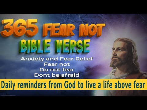 365 Fear Not Bible Verses | Dont be afraid | Do not fear | Word of God ...