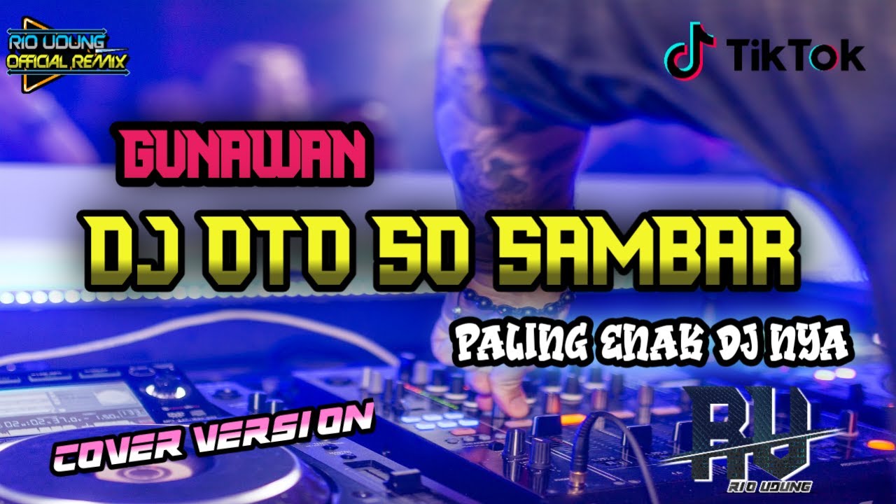 DJ OTO SO SAMBAR REMIX FULL BASS TERBARU || SIMPLE FUNKY MIX PALING ...