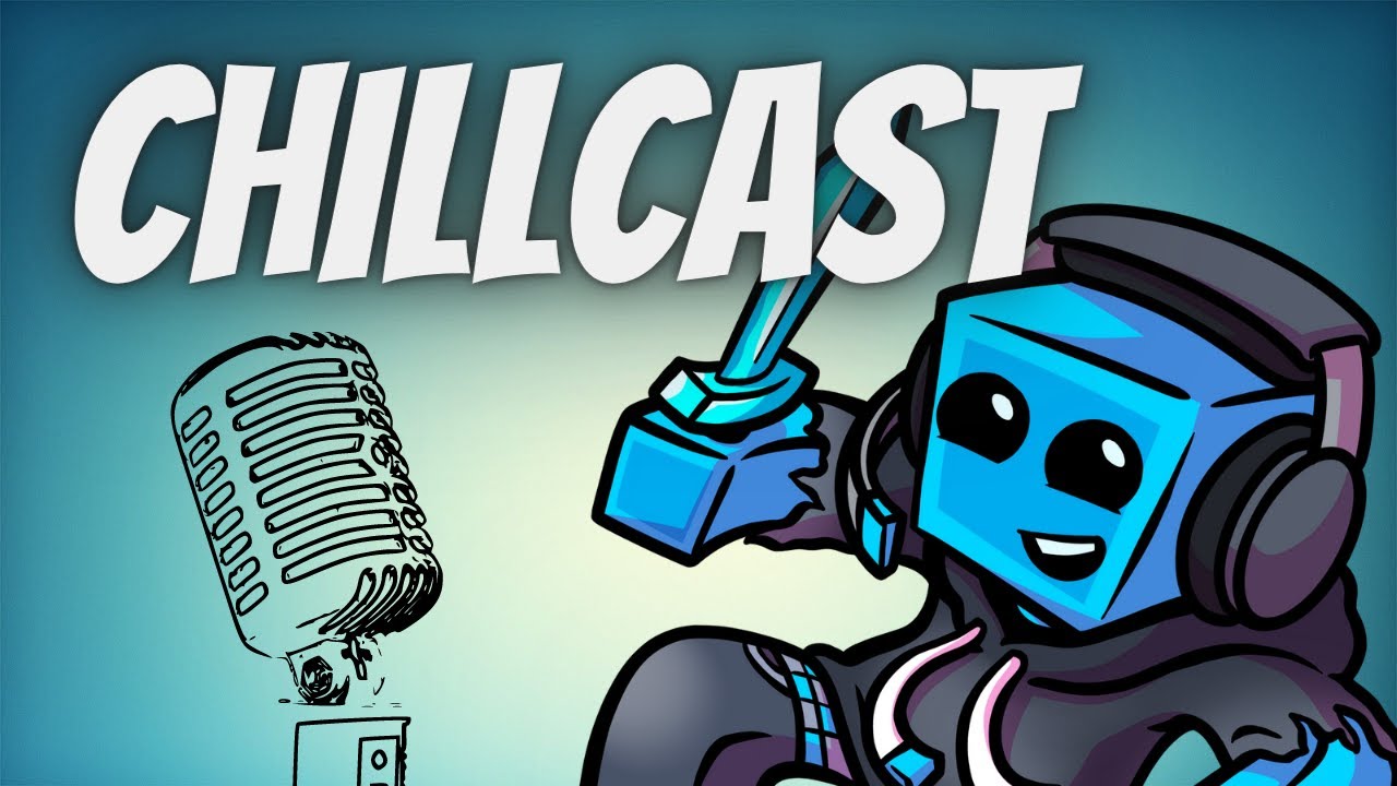 Chill Podcast - A ChillCast! - YouTube