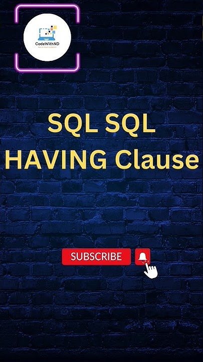 SQL Having Clause #codewithnd #sqlforbeginners #trending #shortfeed # ...