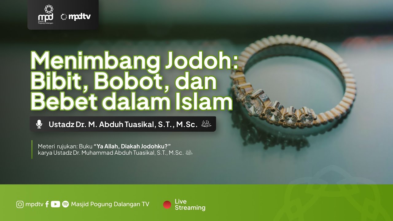 02. MENIMBANG JODOH: BIBIT, BOBOT, DAN BEBET DALAM ISLAM | Ustadz ...