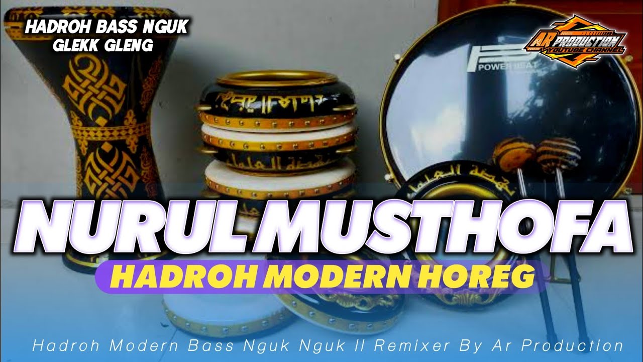 NURUL MUSTHOFA - HADROH MODERN BASS HOREG || By Ar Production - YouTube