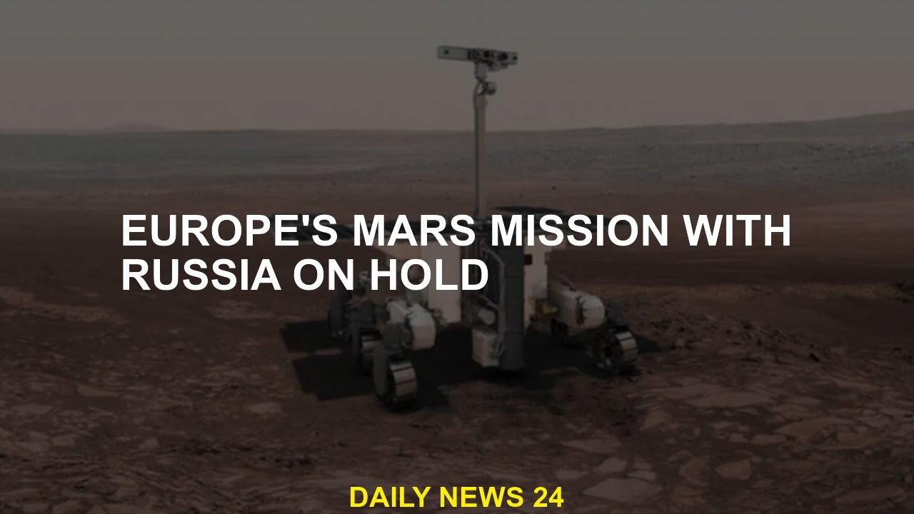 European-Russian Mars mission on hold - YouTube