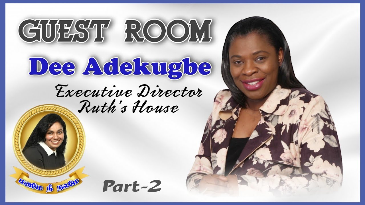 Guest Room : (Part-2)Dee Adekugbe, Executive Director,Ruth's House # ...