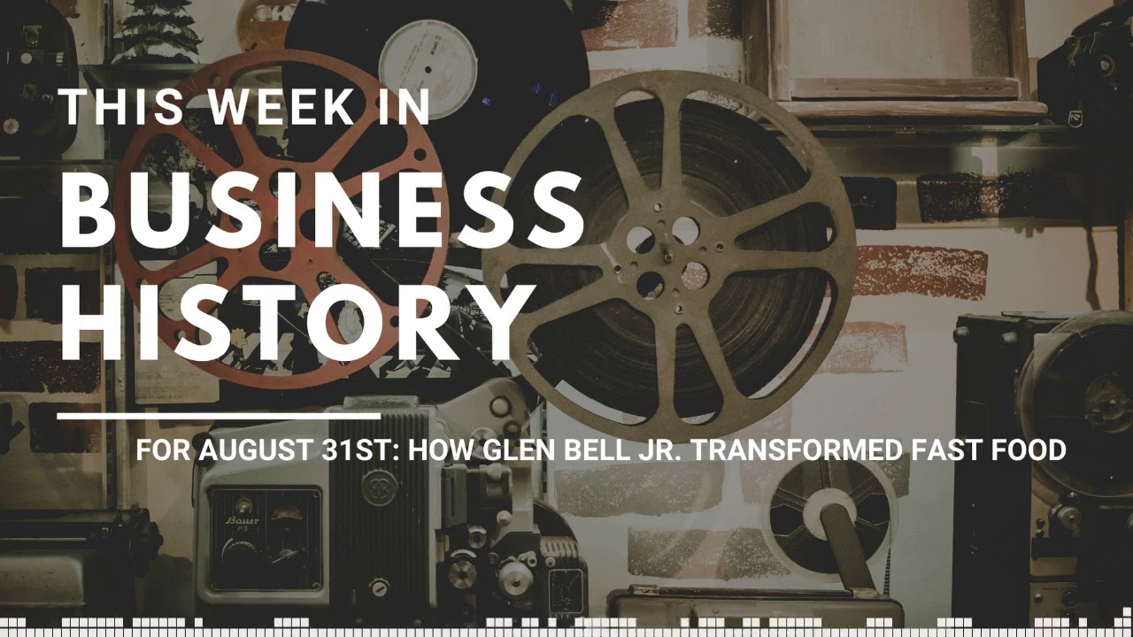 This Week in Business History for August 31st: How Glen Bell Jr ...