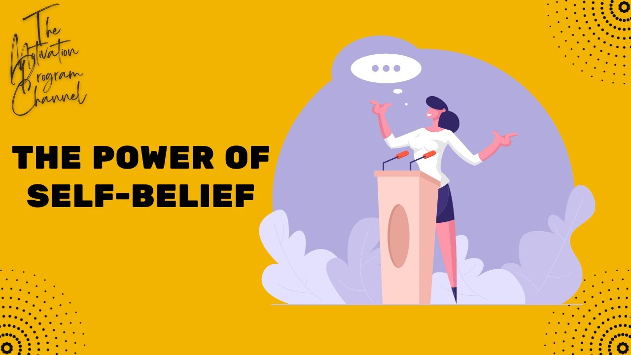 THE POWER OF SELF-BELIEF | Motivational | Personal Development - YouTube