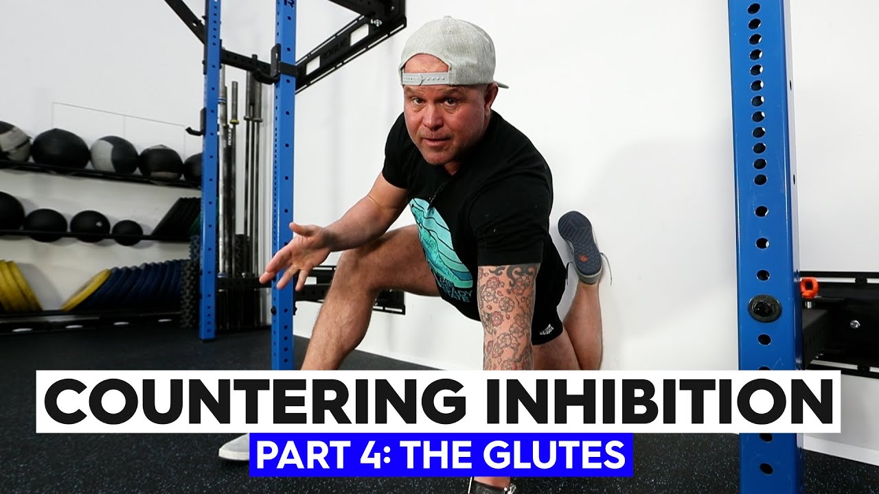 Countering Inhibition Part 4: The Glutes - YouTube