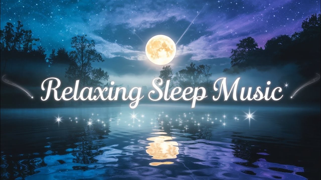 Relaxing Sleep Music for Deep Sleeping & Stress Relief | Soothing Night ...