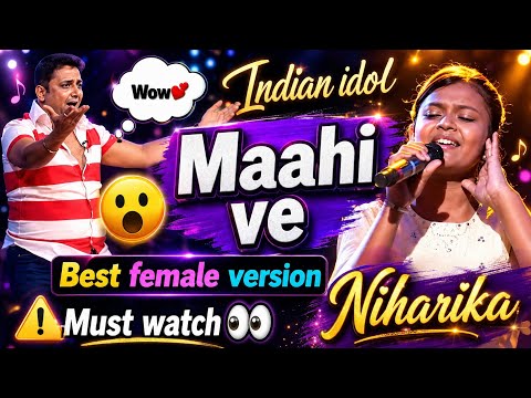 Mahi ve song by निहारीका l best female version...|⚠️must watch.