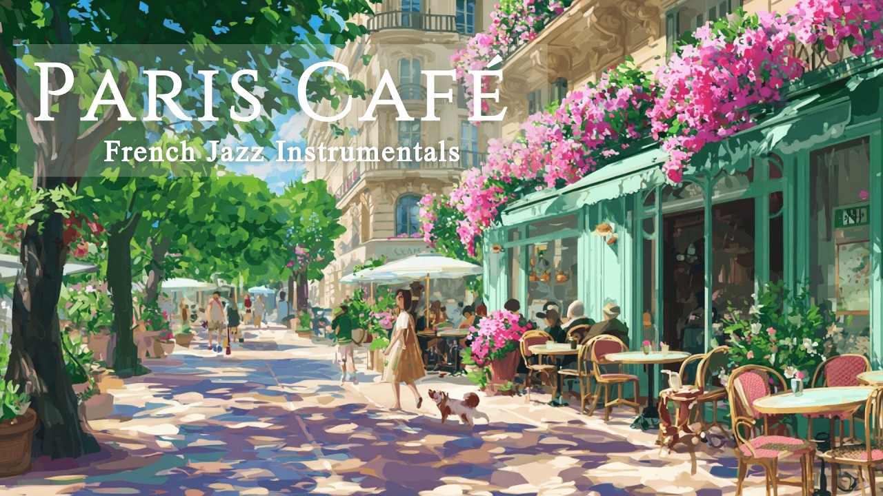 Paris Cafe Playlist - French Jazz Instrumentals | Morning Energy ...