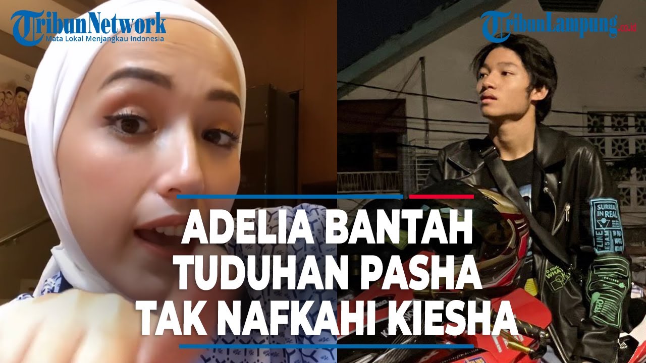 Bela Pasha Ungu, Adelia Bantah Tuduhan Suami Tak Nafkahi Kiesha Alvaro @TRIBUNLAMPUNGNEWSVIDEO ...