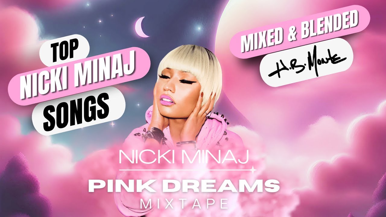 Nicki Minaj - Pink Dreams Mixtape | Top Nicki Minaj Songs | Remixes and ...