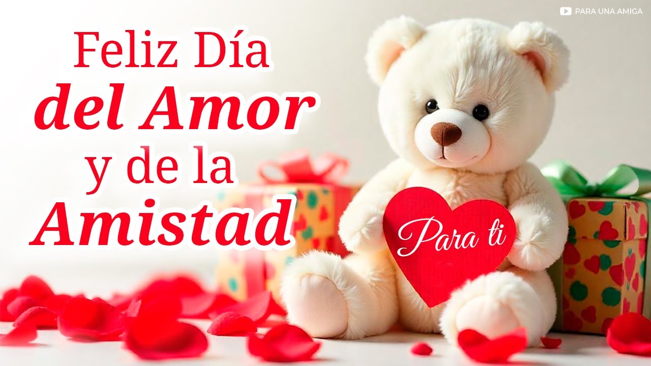 💖 ¡Feliz día del Amor y la Amistad mi Mejor AMIGA! 💌 Un Hermoso Mensaje ...