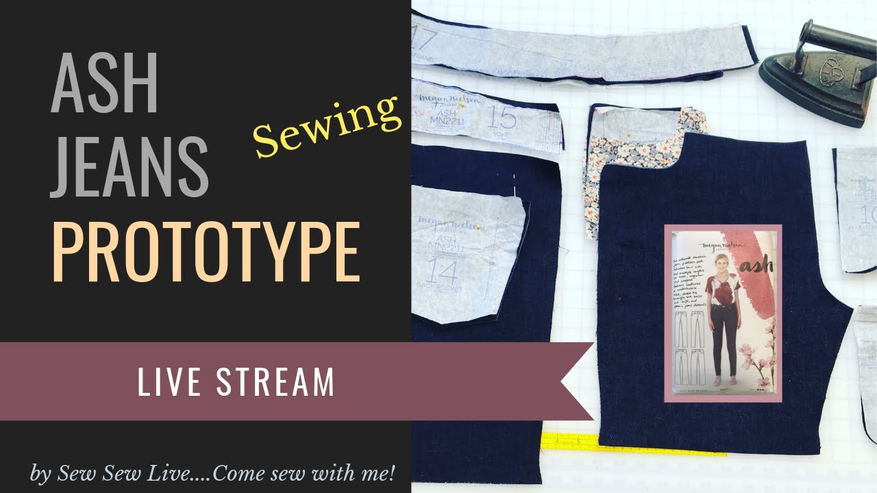 Ash Jeans Prototype..Sewing by Sew Sew Live - YouTube
