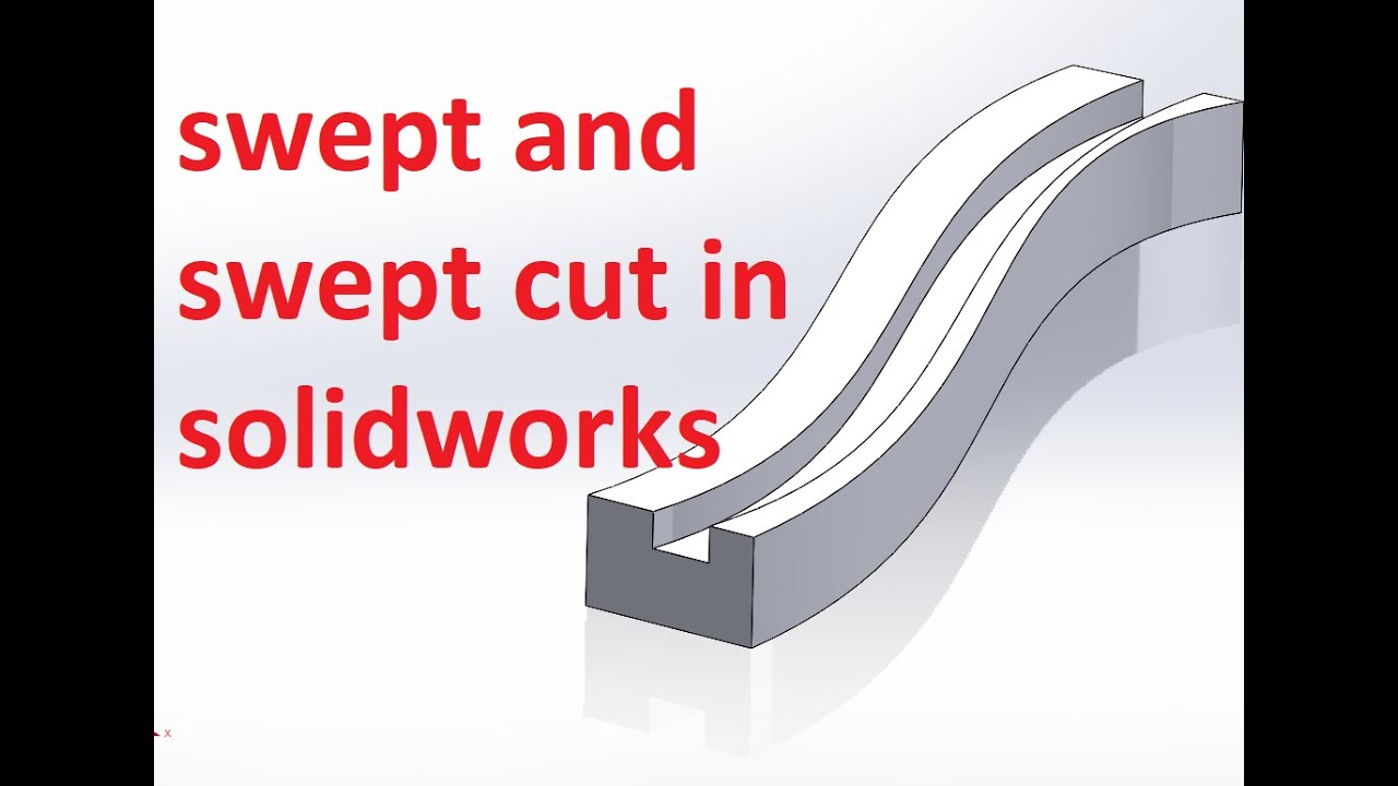 swept and swept cut in solidworks Mechanical engineering CADD - YouTube