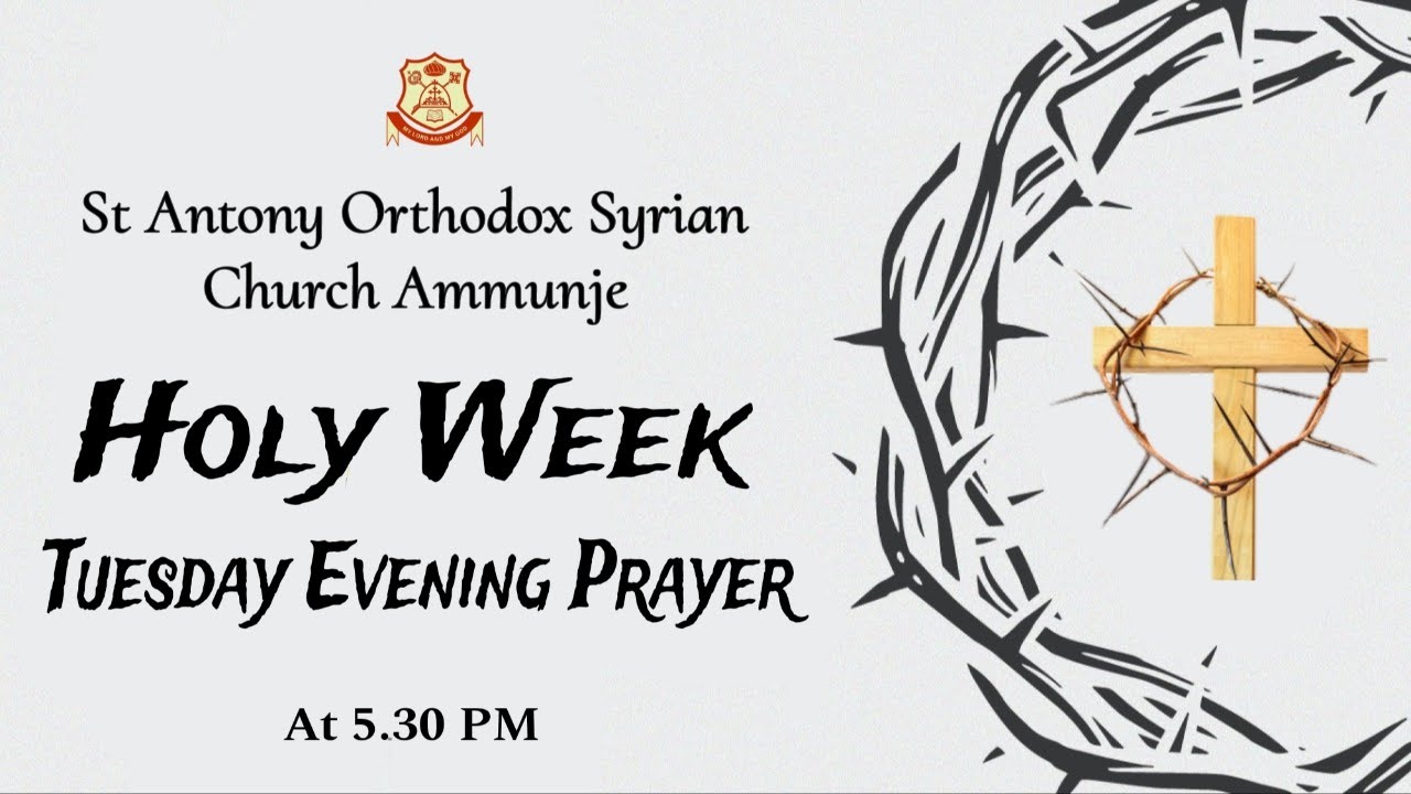 Holy Week | Tuesday Evening Prayer | St Antony Orthodox Syrian Church ...