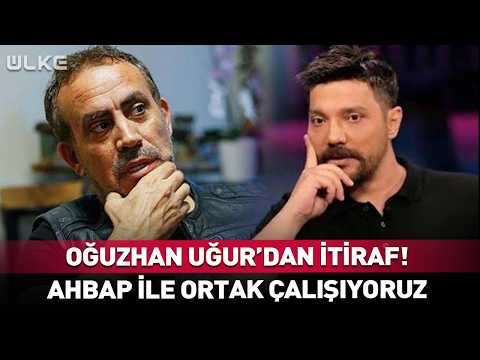 Oğuzhan Uğur'dan İtiraf! \