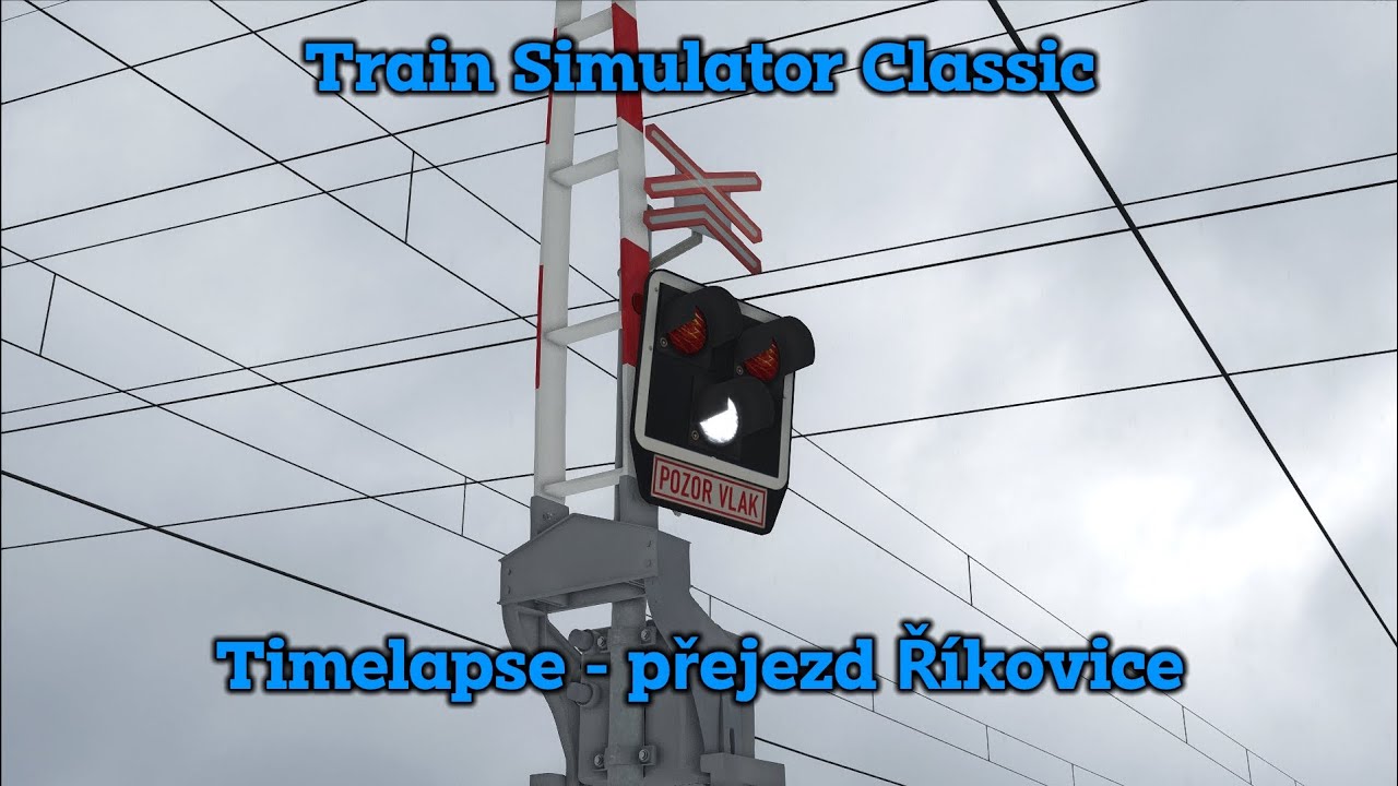 Train Simulator Classic | Timelapse Železniční Přejezd Říkovice - YouTube