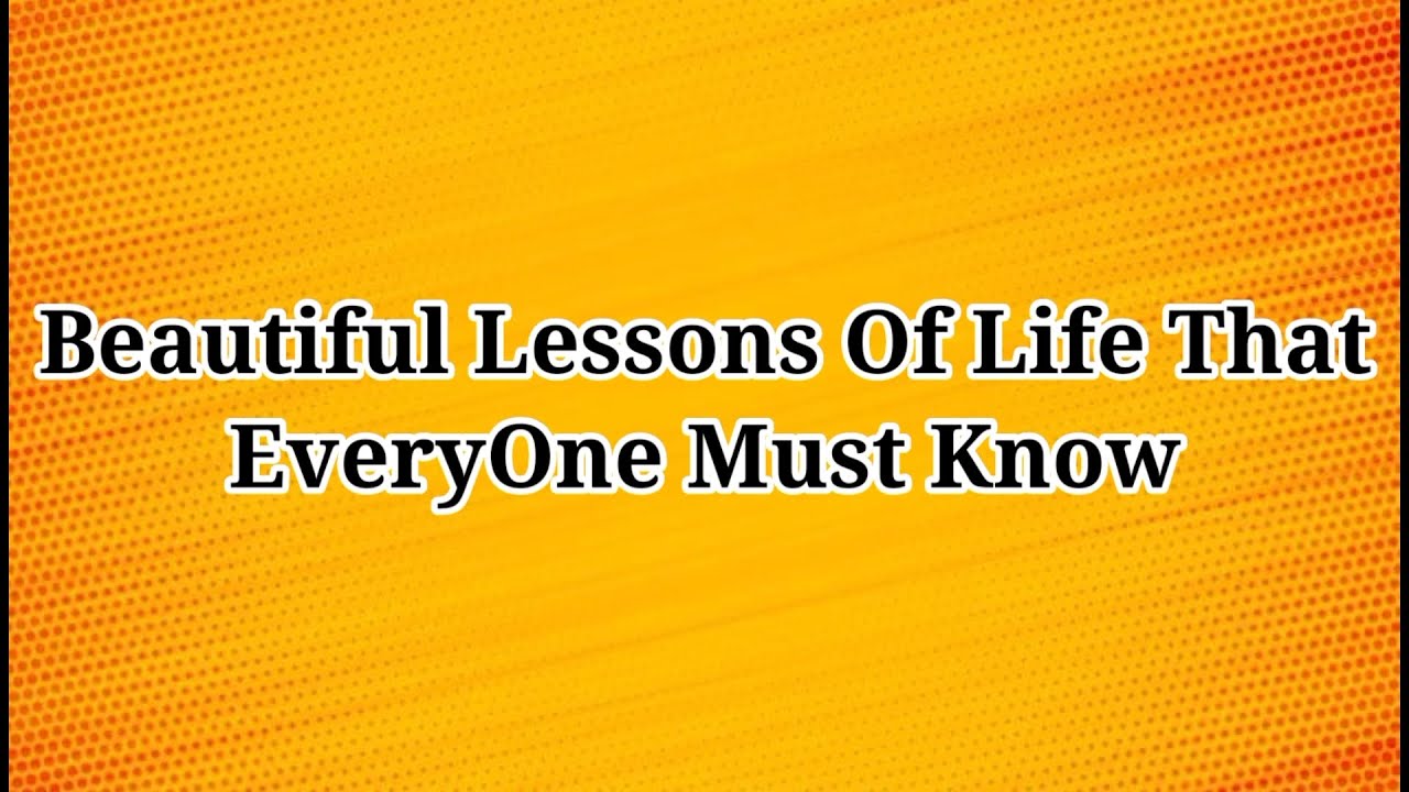 Beautiful Lessons of Life||Everyone must know - YouTube