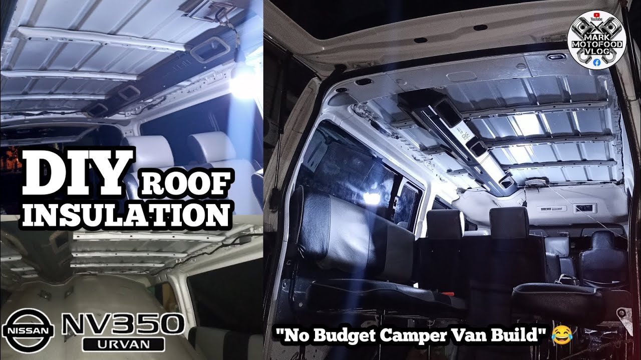 DIY Roof Insulation | Camper Van | NV350 | MarkMotoFoodVlog - YouTube