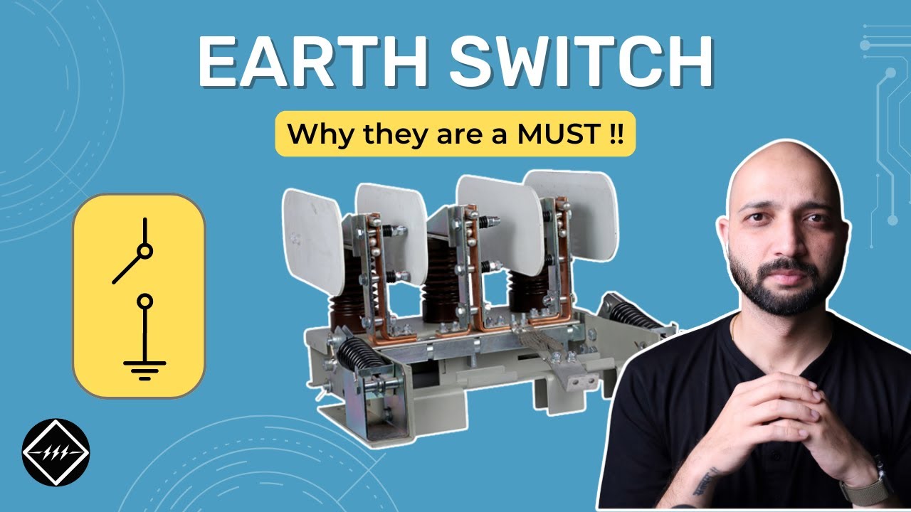 What is Earth Switch and why we need them | TheElectricalGuy - YouTube