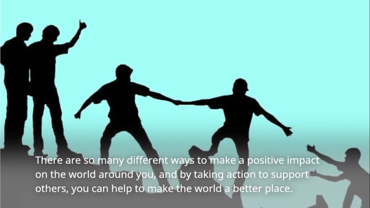 10 Simple Ways to Help Others and Make a Positive Impact Today - YouTube