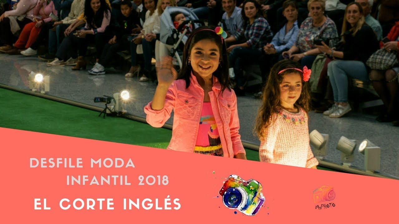 DESFILE MODA INFANTIL 2018 EL CORTE INGLÉS - YouTube