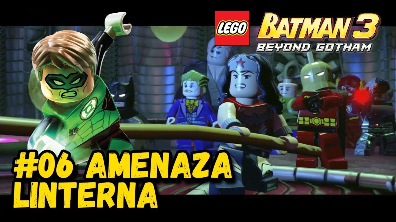 #06 AMENAZA LINTERNA | Lego Batman 3 - YouTube