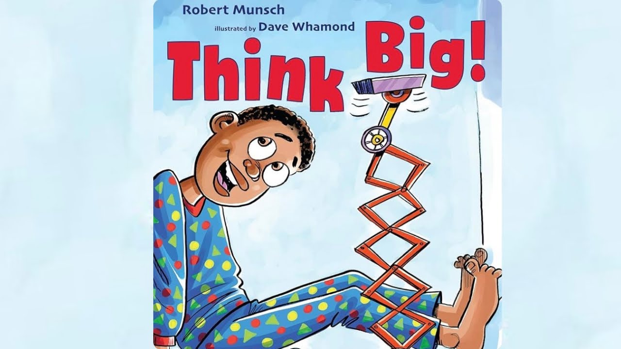 Think Big written by Robert Munsch / Read by London Read Alouds - YouTube
