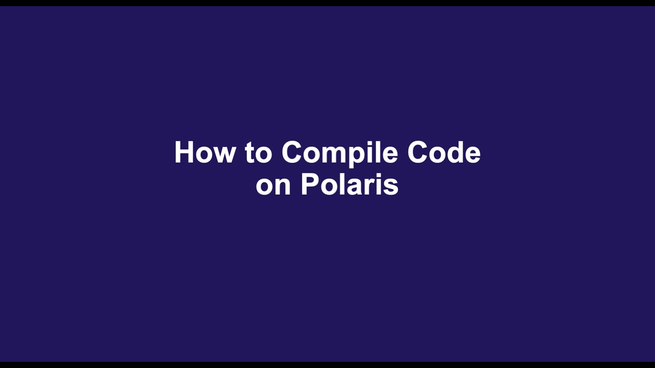 Part Two: How to Compile Code on Polaris - YouTube