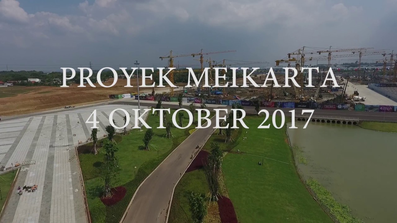 Progress Proyek MEIKARTA 4 OKTOBER 2017 - YouTube