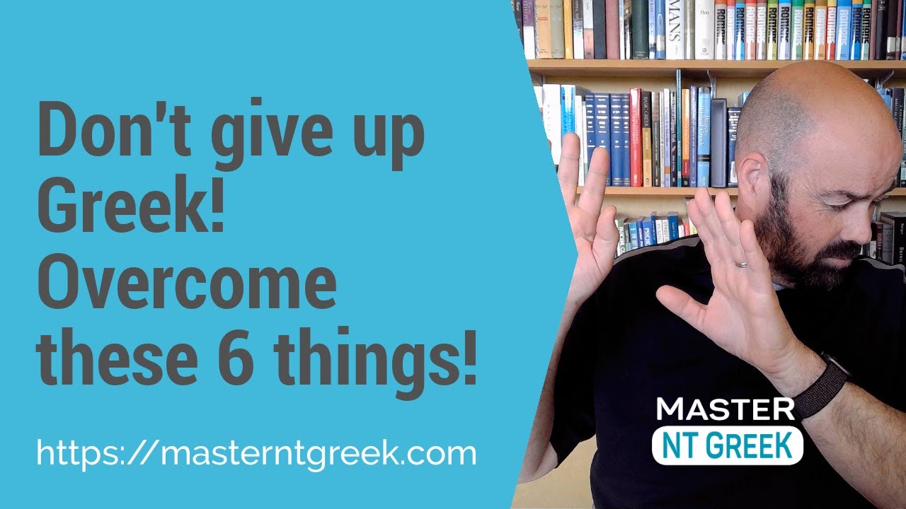 NT Greek: Overcome these 6 things to keep moving! - YouTube