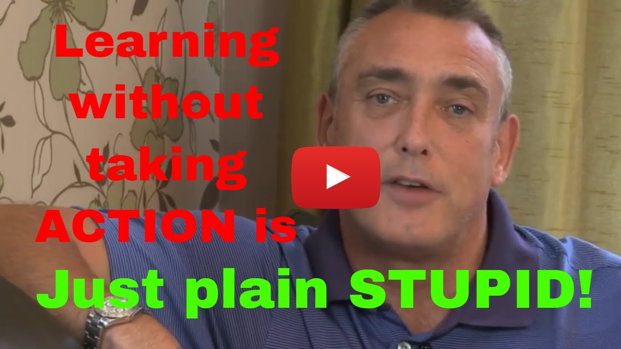 Learning without taking (ACTION) is just plain STUPID! - YouTube