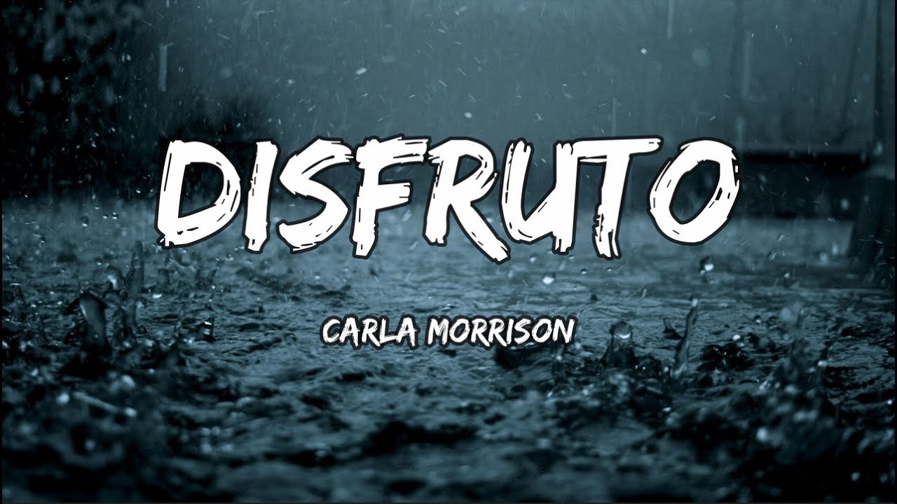Carla Morrison - Disfruto (LETRA) - YouTube