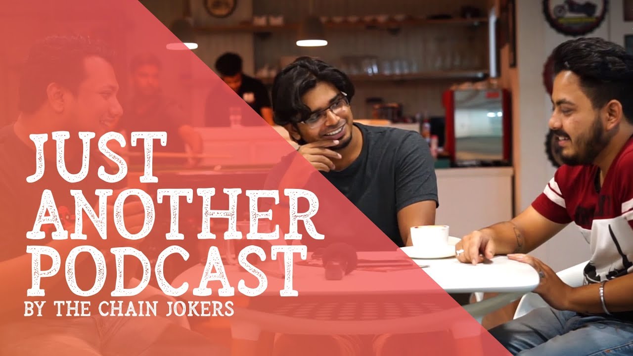 Just Another Podcast #1ft. Hriday Ranjan | The Chain Jokers | GRAINS ...