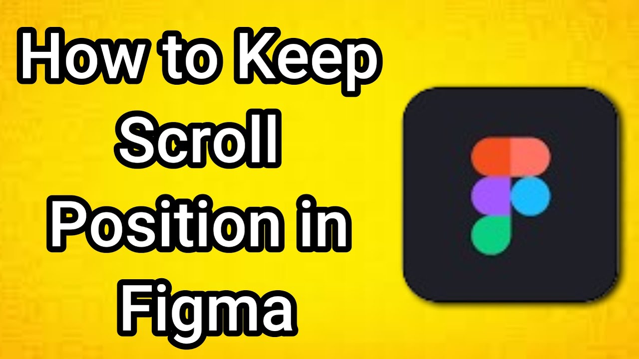 How to Keep Scroll Position in Figma - YouTube
