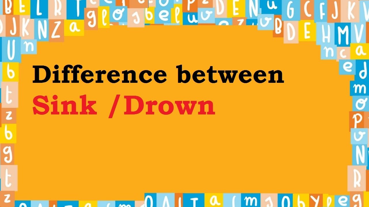 Difference between Sink/ Drown - YouTube