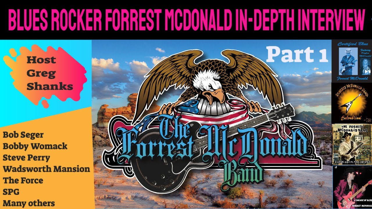 Blues Rocker Forrest McDonald in-depth interview Host Greg Shanks ...