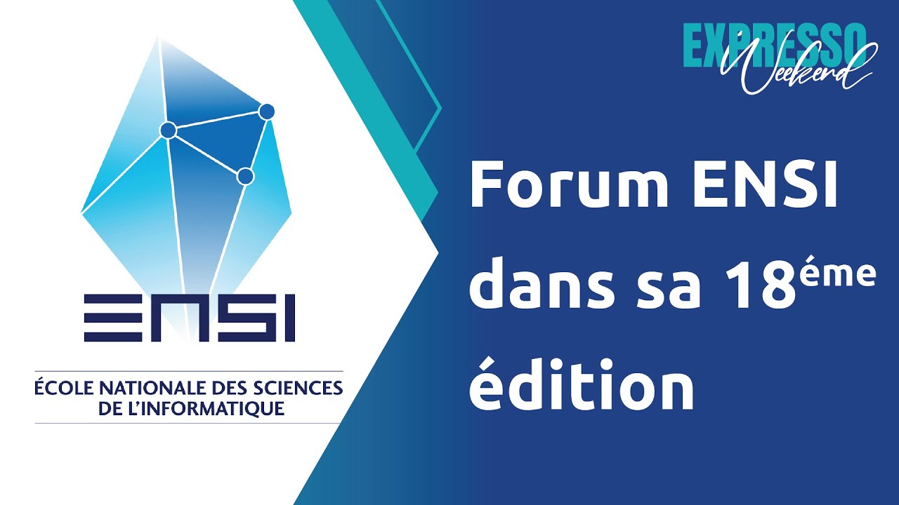 Forum ENSI dans sa 18ème édition - YouTube