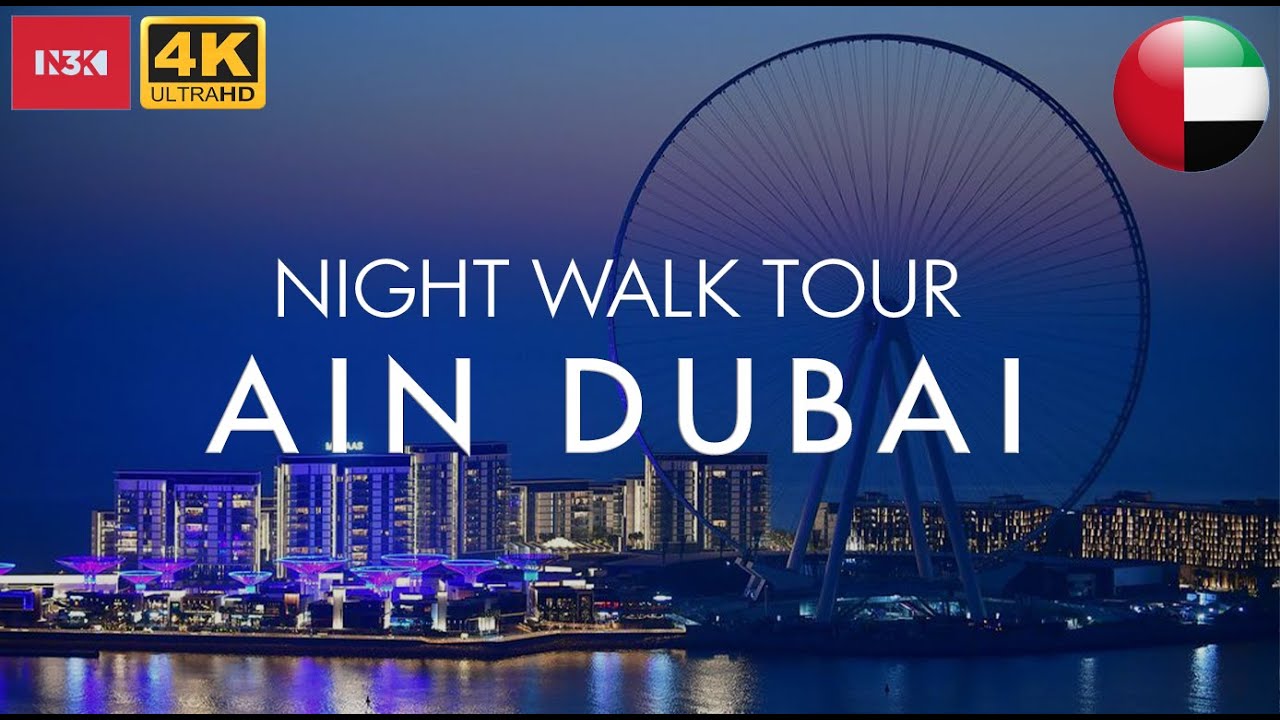 [4K] Night | Walk Tour Ain Dubai (World's Tallest Ferris Wheel) | N3K ...