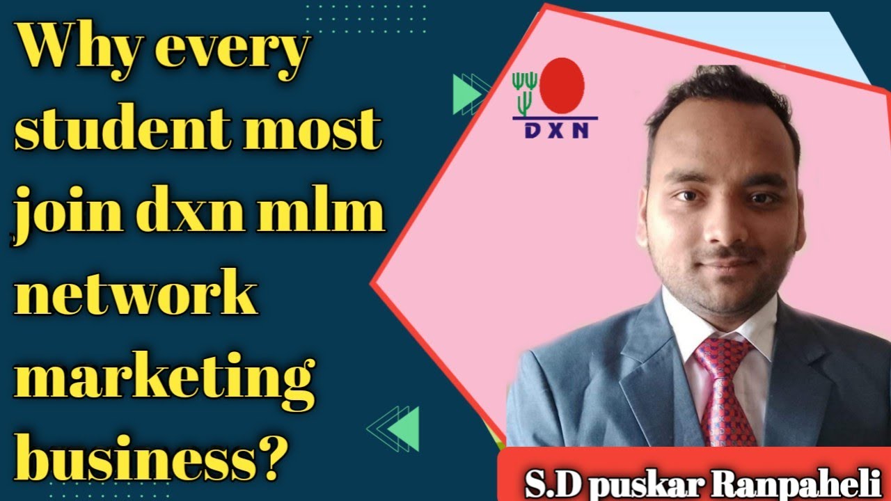 Why every student most join dxn mlm network marketing business?||By.SD ...