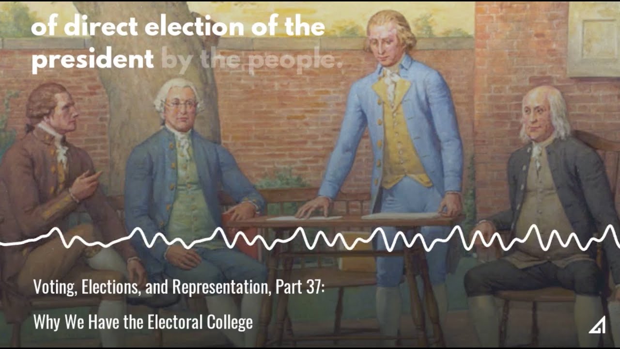 Voting, Elections, and Representation, Part 37: Why We Have the ...