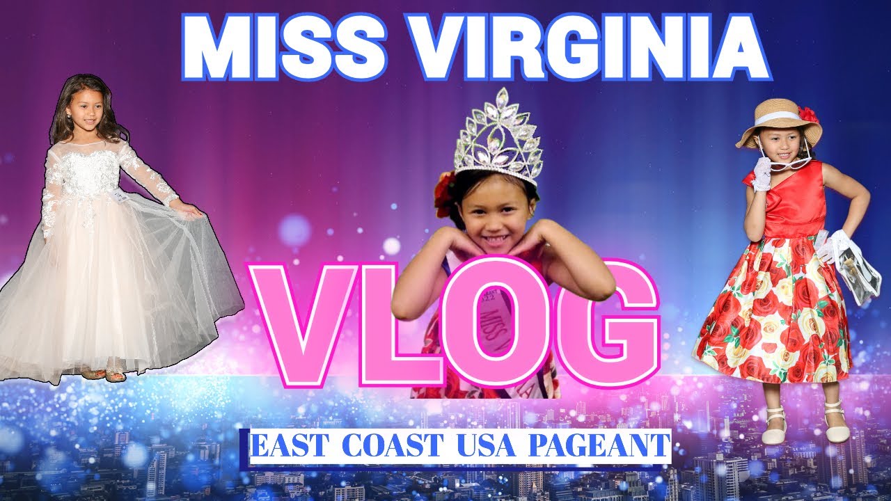 JOJO'S MISS VIRGINIA PAGEANT VLOG | EAST COAST USA PAGEANT ROAD TO ...