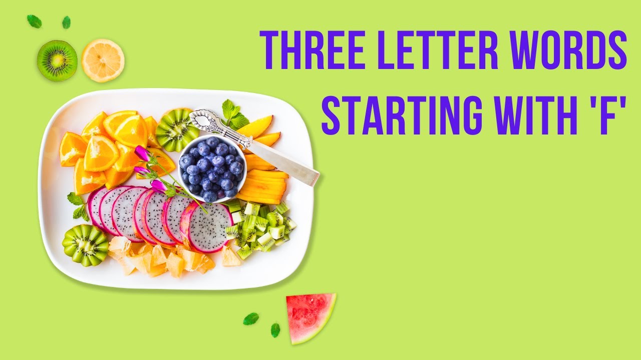 THREE LETTER WORDS STARTING WITH F / LEARN THREE LETTER WORDS/ TINY ...
