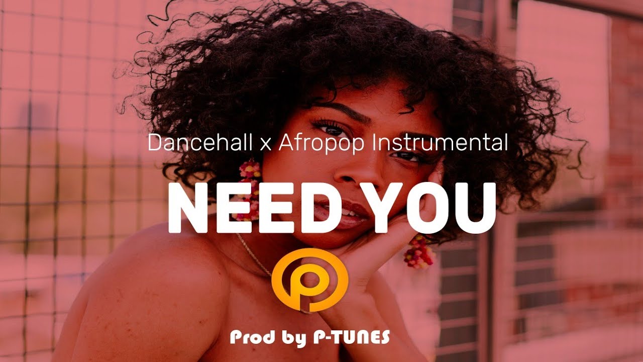 [FREE BEAT] Dancehall / Afropop Instrumental 2020 "NEED YOU" prod by P-TUNES - YouTube