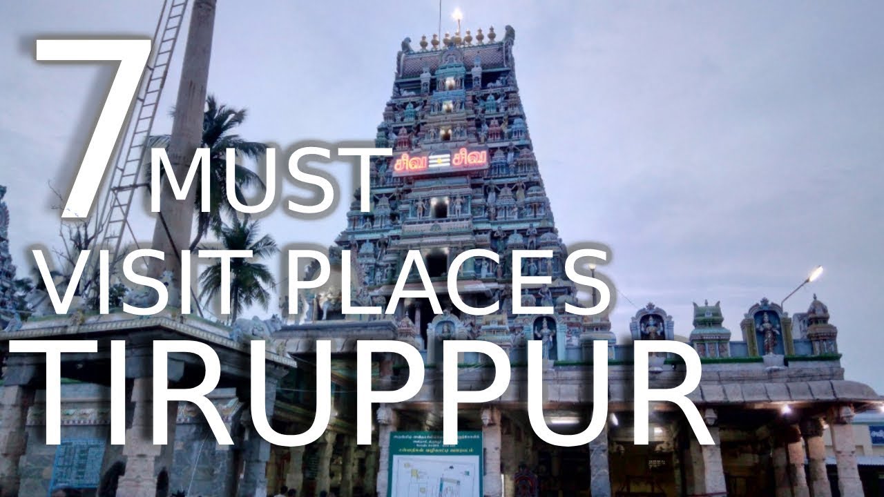 Top Seven Tourist Places To Visit In Tiruppur - Tamil Nadu - YouTube